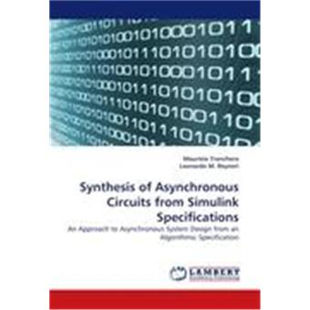 Synthesis of Asynchronous Circuits from Simulink Specifications - broché -, Livre tous les ...